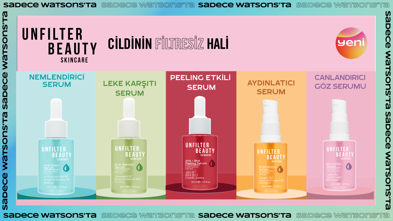 Unfilter Beauty Serumları: Cildiniz Işıldasın | Watsons Blog
